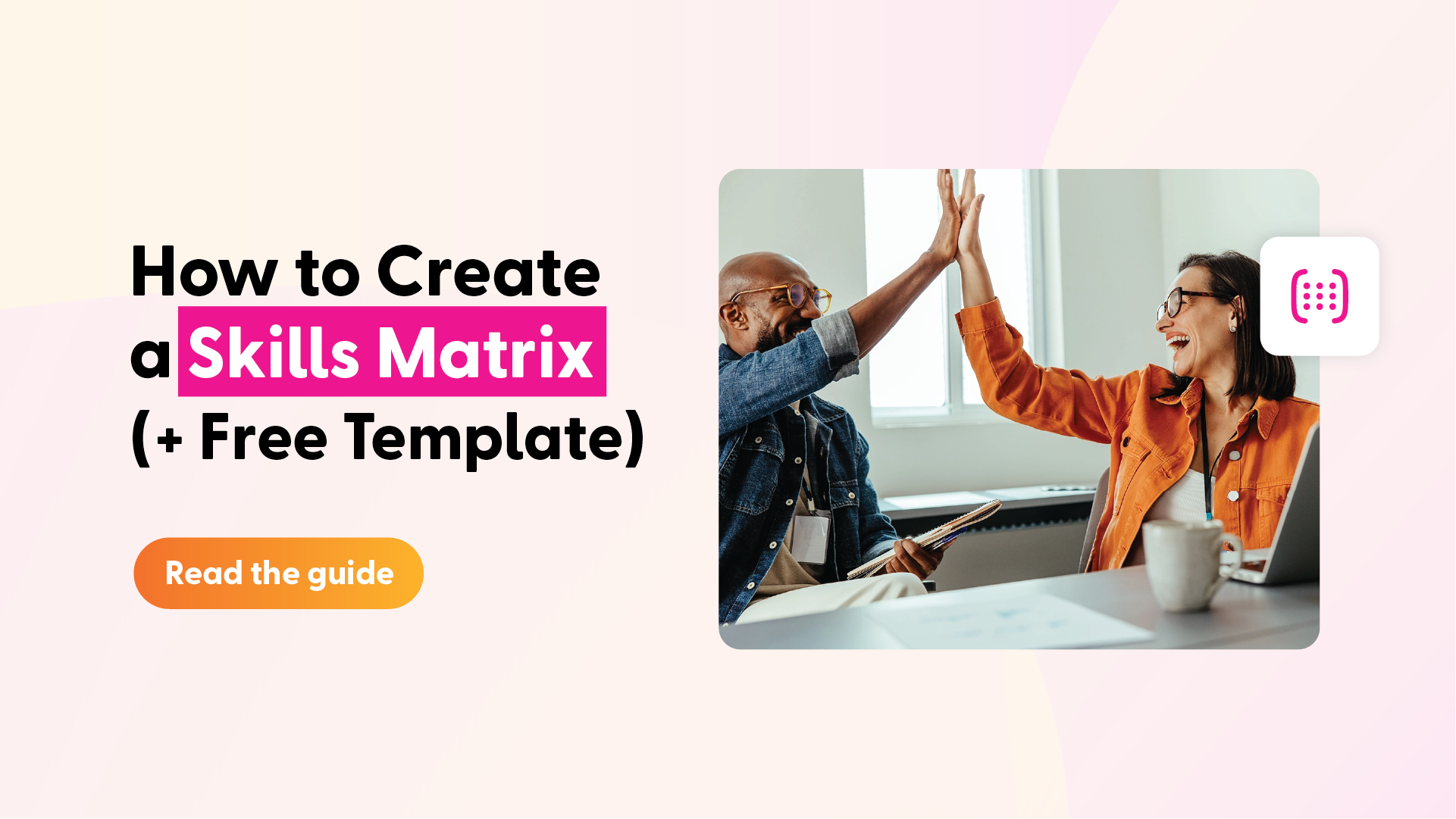 How to Create a Skills Matrix (+ Free Template)